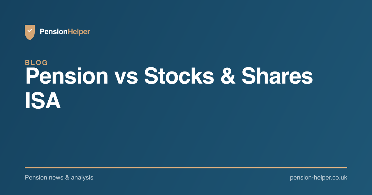Pension vs Stocks & Shares ISA | PensionHelper