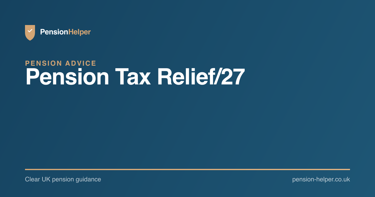 Pension Tax Relief/27 | PensionHelper