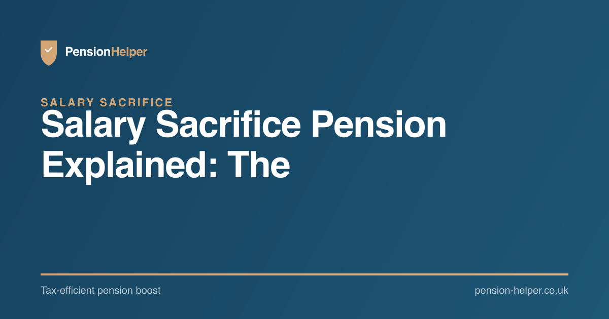 Salary Sacrifice Pension Explained: The | PensionHelper