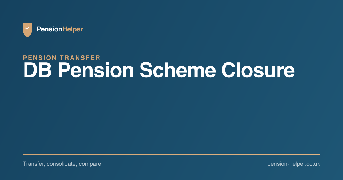 DB Pension Scheme Closure | PensionHelper