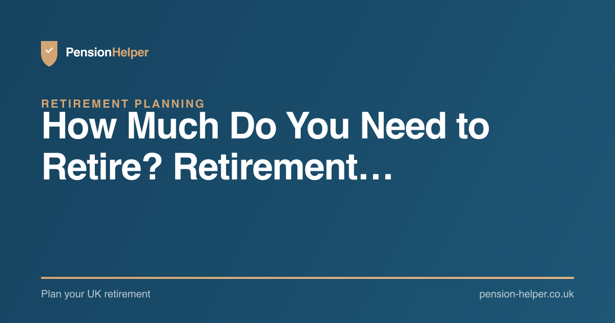 How Much Do You Need to Retire? Retirement… | PensionHelper