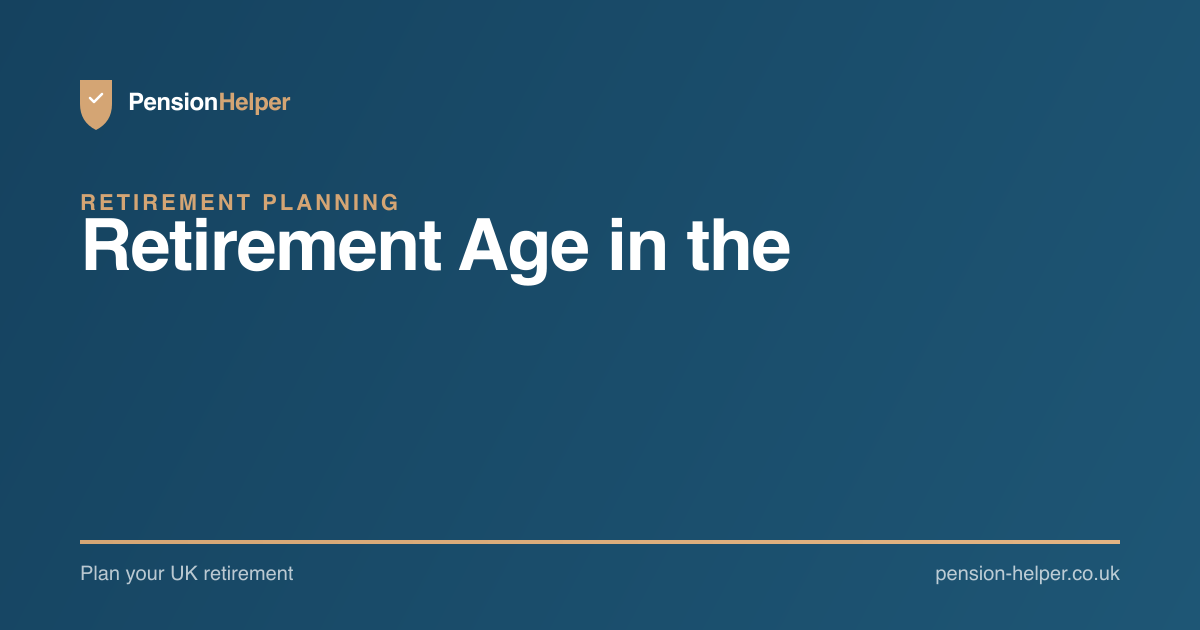 Retirement Age in the | PensionHelper